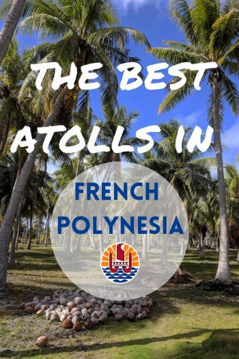 The Best Atolls to Visit in French Polynesia | X Days In Y